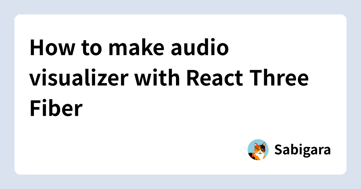 How to make audio visualizer with React Three Fiber | Sabigara